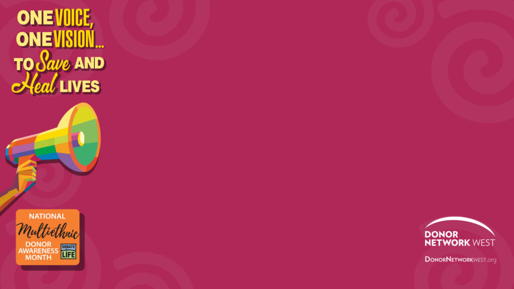 National Multiethnic Donor Awareness Month - Donor Network West